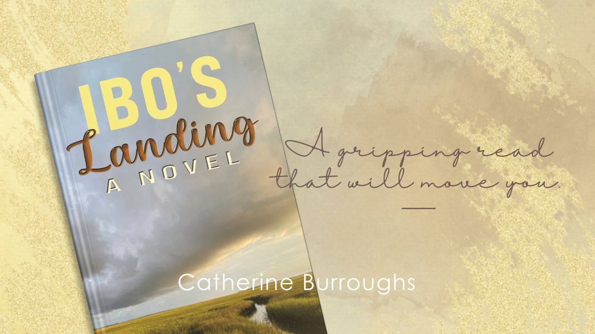 Ibo's Landing by Catherine Burroughs | A Story of Legacy